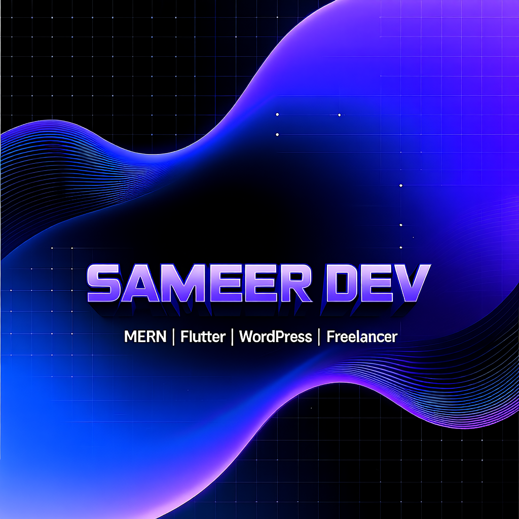 Muhammad Sameer - Full Stack Developer (MERN, Flutter, WordPress)